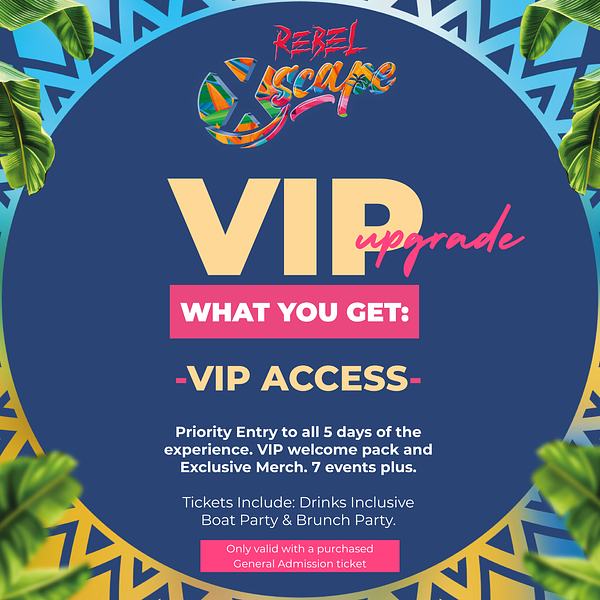VIP Upgrade (Only Valid with a General Ticket)
